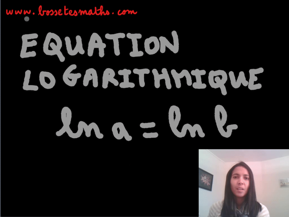 Equation logarithmique ln a=ln b [Vidéo] (Terminale) - Bosse Tes Maths
